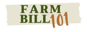 Farm Bill 101